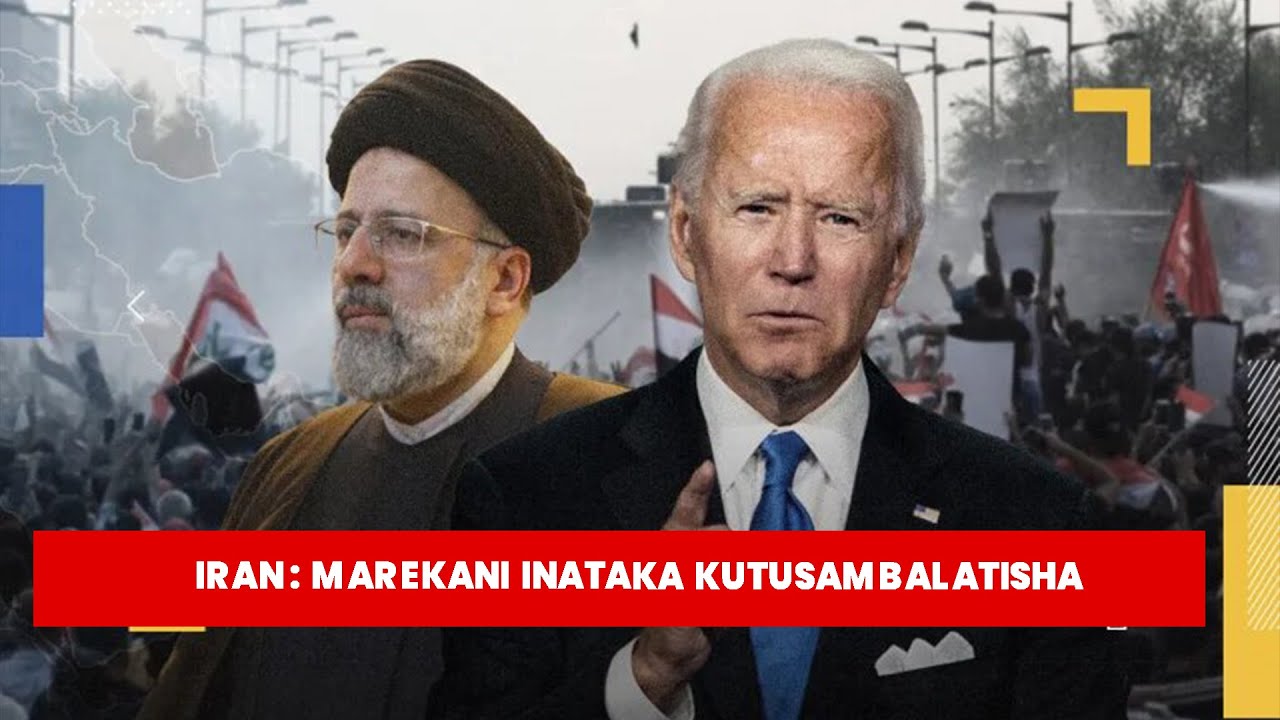 IRAN Yalia Na MAREKANI / Yasema MAREKANI Yataka Kuwasambaratisha - YouTube