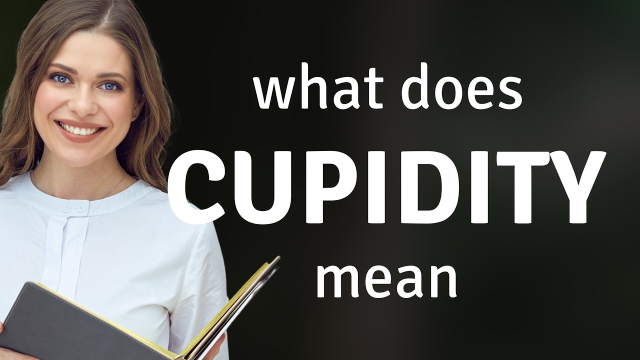 Cupidity • CUPIDITY meaning - YouTube