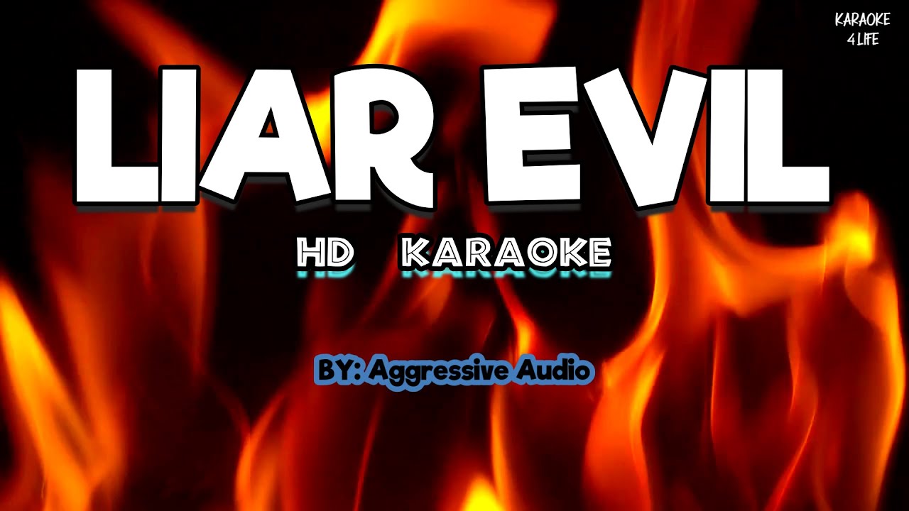 LIAR EVIL ♫ HD KARAOKE ♫ AGGRESIVE AUDIO ♪ bisrock - YouTube Music