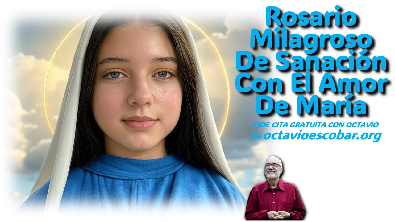ROSARIO MILAGROSO DE SANACIÓN INTERIOR CON EL AMOR DE MARÍA - YouTube