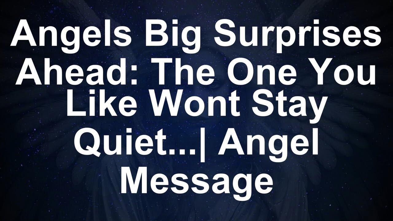 Channeled Angel Messages | Angels' Big Surprises Ahead: The One You ...