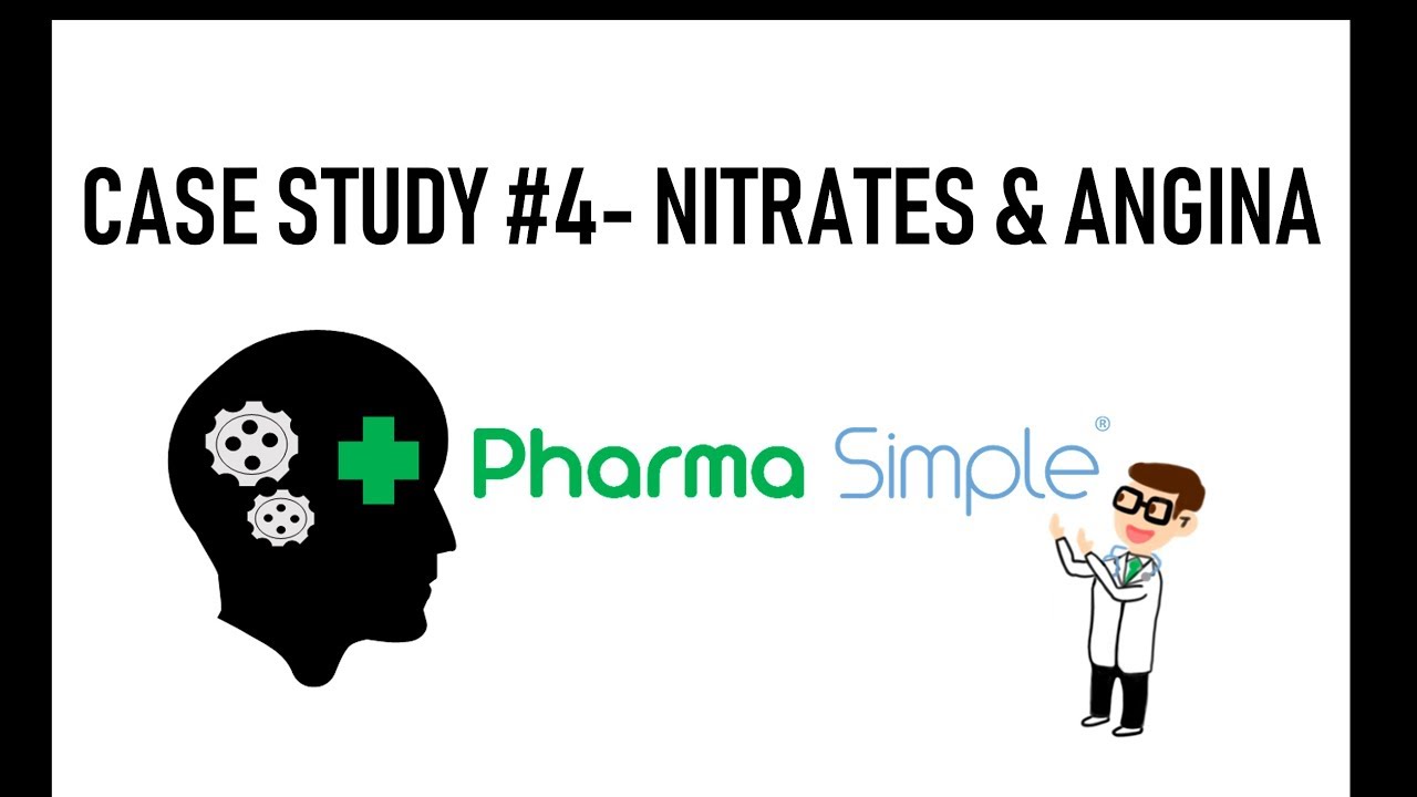 NITRATES, ANGINA & PDE5 INHIBITORS | Mr Angina - Case Study #4 ...