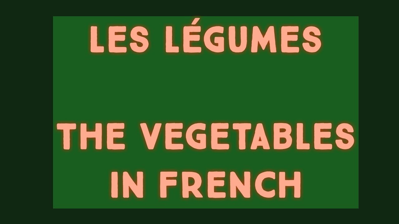 les legumes 1 vegetables name in french / sunbeam school French learner ...
