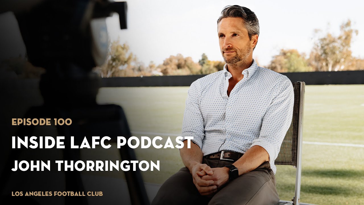 Inside LAFC Podcast Ep.100 - John Thorrington - YouTube