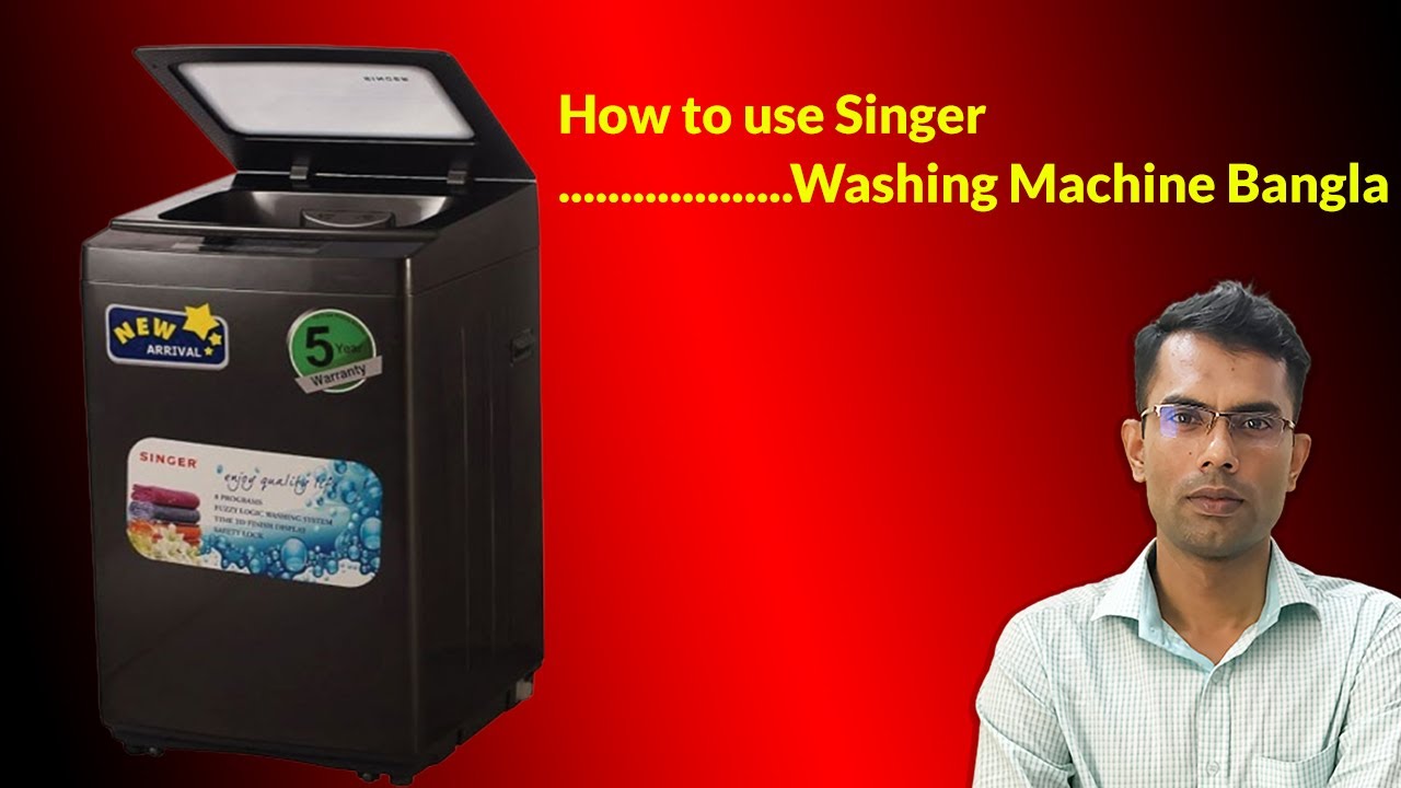 how to use singer washing machine bangla 2024 | ওয়াশিং মেশিনে কাপড় ...
