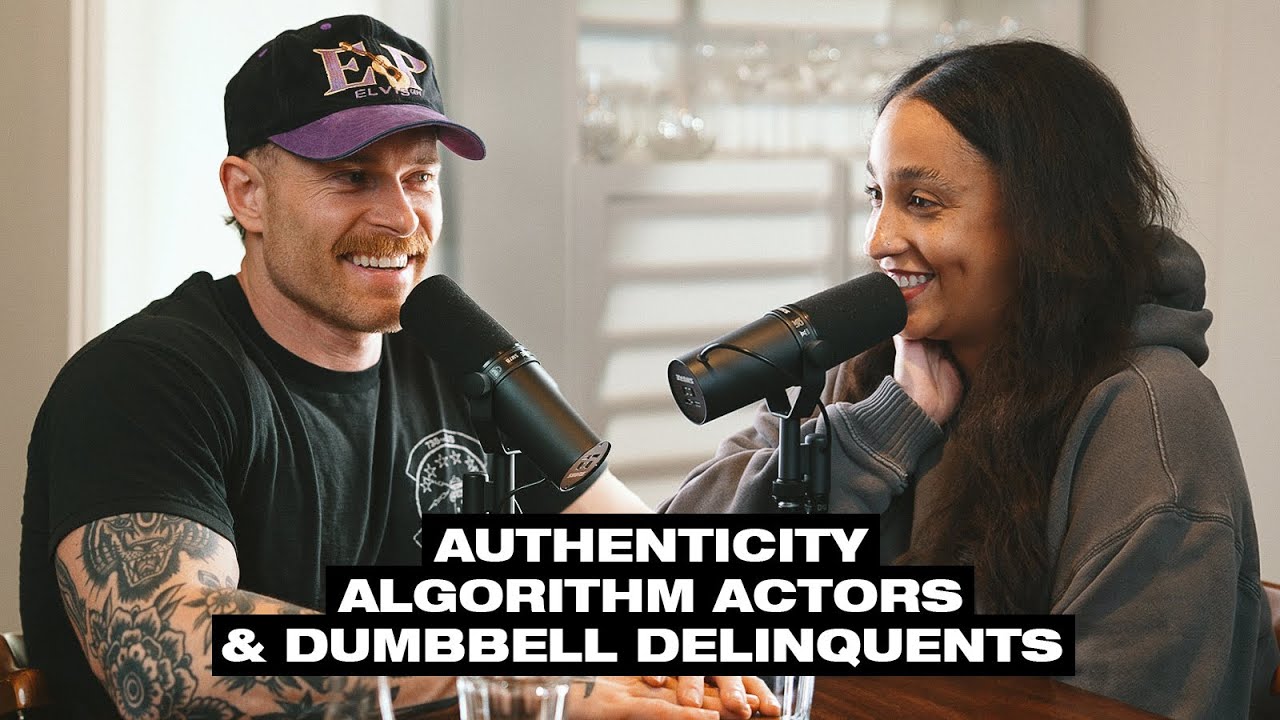 Ep 33: Authenticity, Algorithm Actors, and Dumbbell Delinquents - YouTube