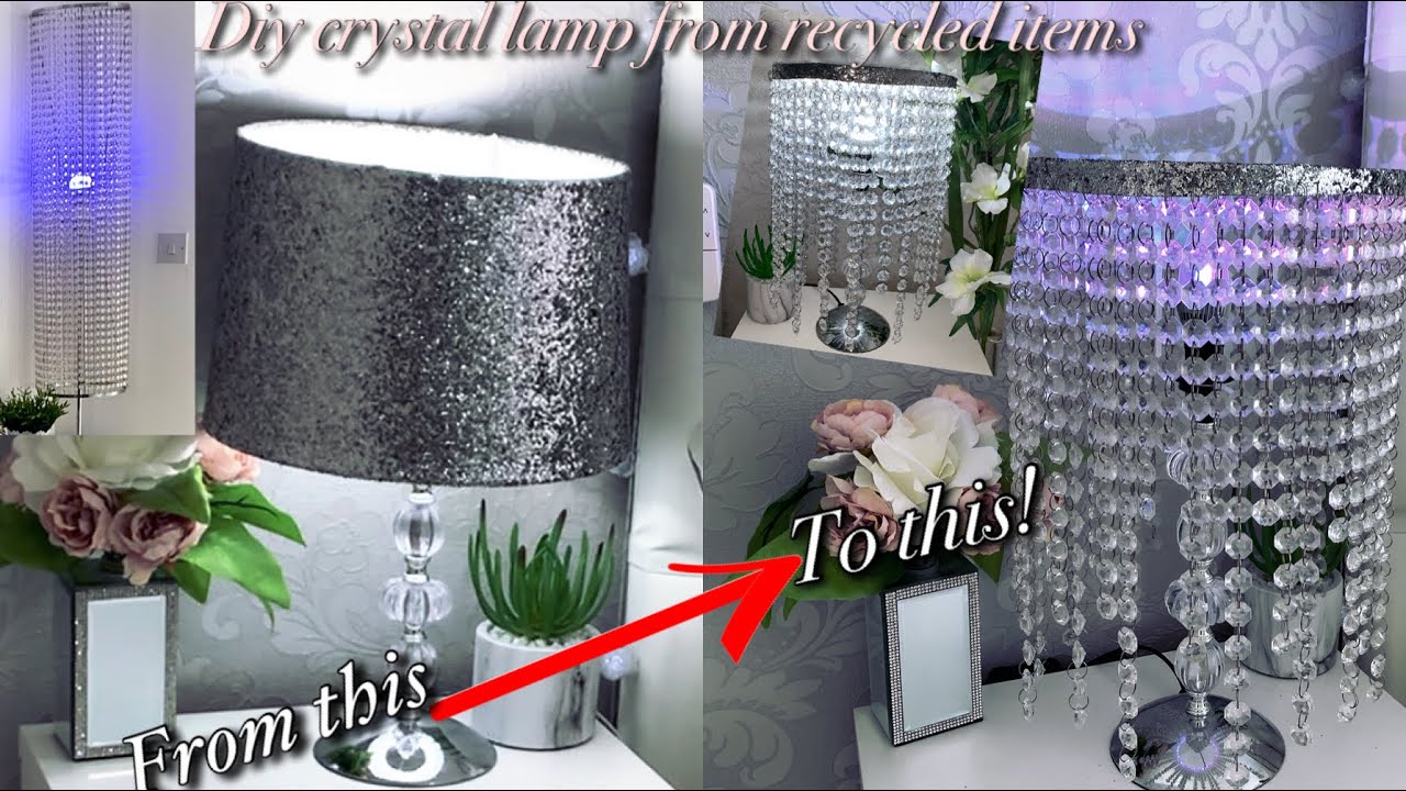 Diy crystal table lamp from recycled items | make your house look ...