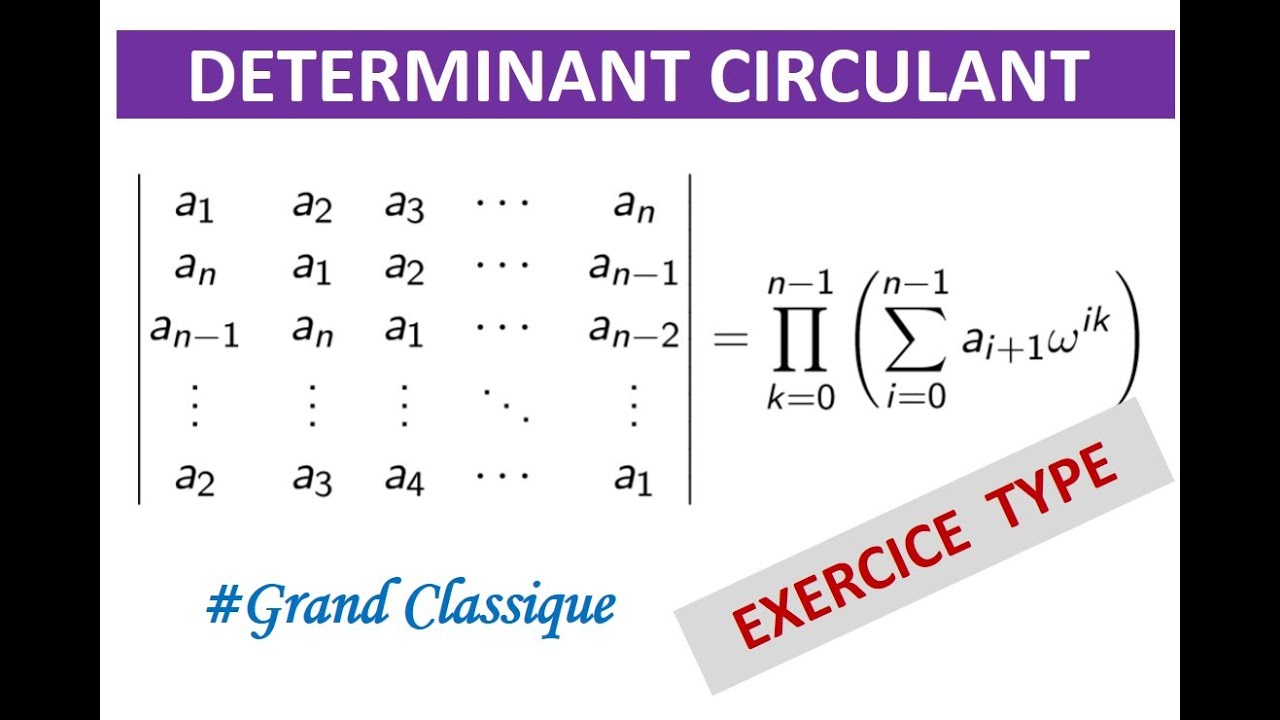 Déterminants 14 14 Matrice Circulante Calcul Du Déterminant Youtube