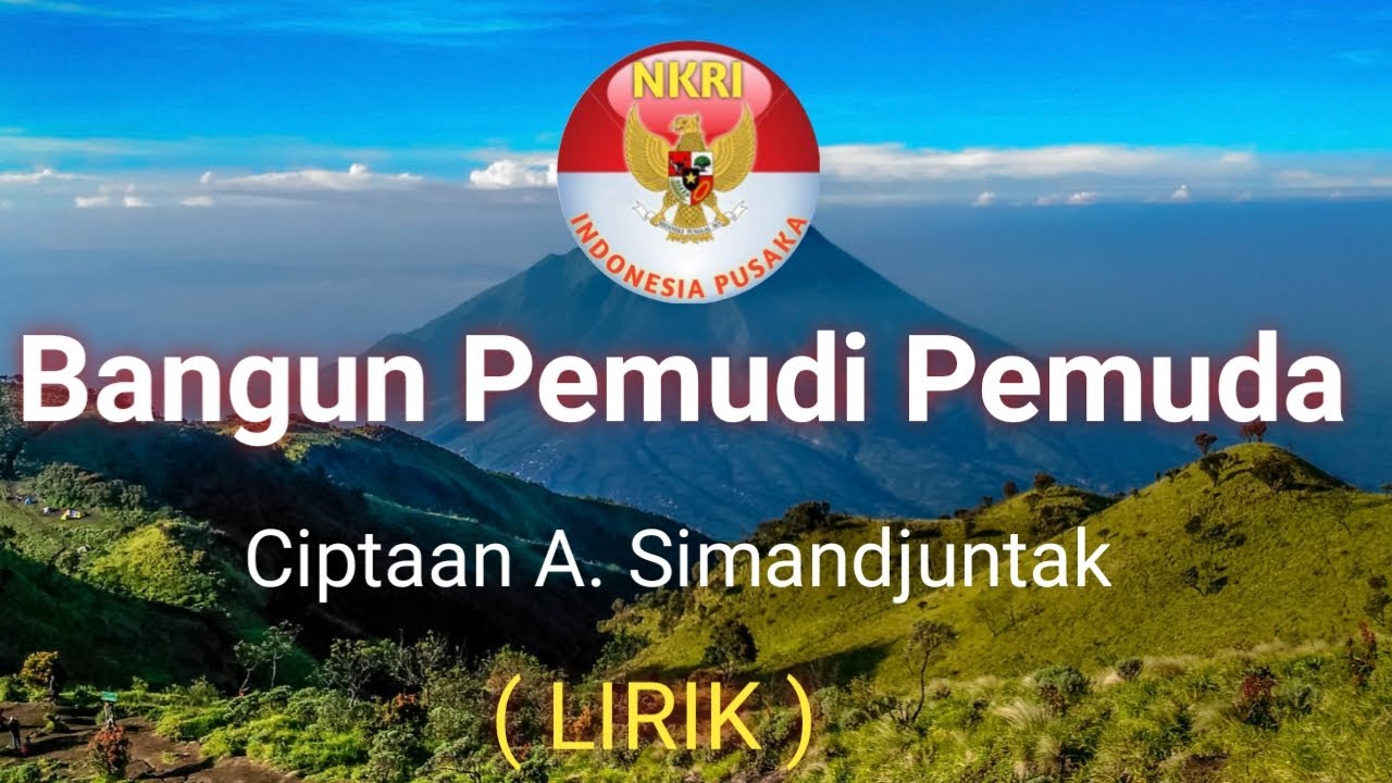 Bangun Pemudi Pemuda ( LIRIK ) Indonesia, Lagu wajib nasional Indonesia ...
