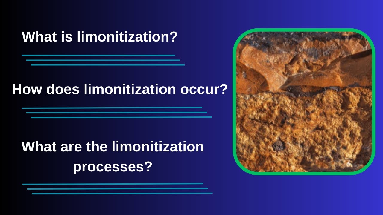 What is limonitization? How does limonitization occur? What are the ...