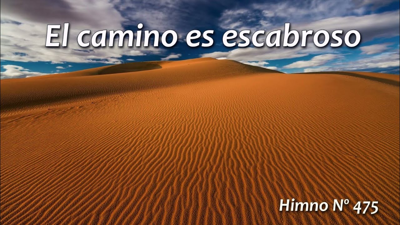 El camino es escabroso Himno 475 - YouTube