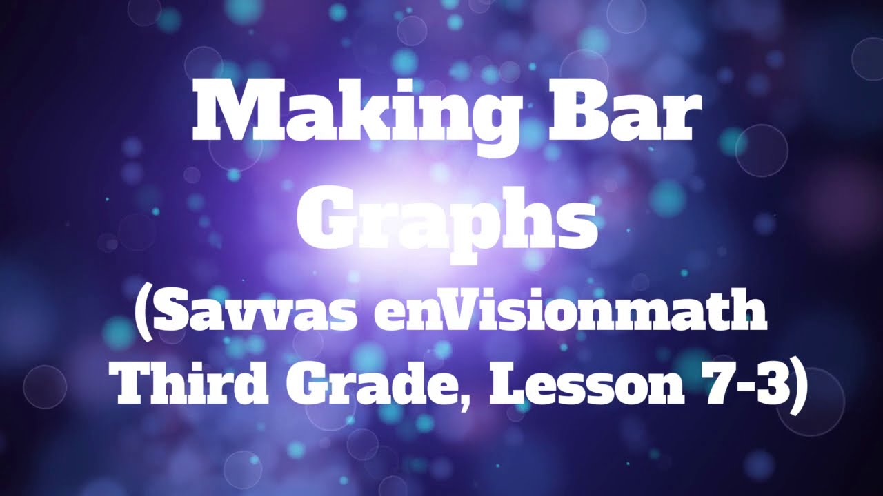 making-bar-graphs-savvas-envisionmath-third-grade-lesson-7-3