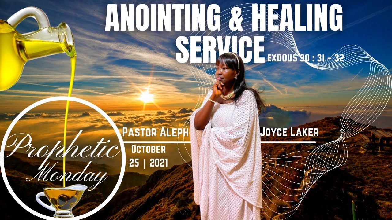 Anointing & Healing Service | Pastor Aleph Joyce Laker | October 25th ...