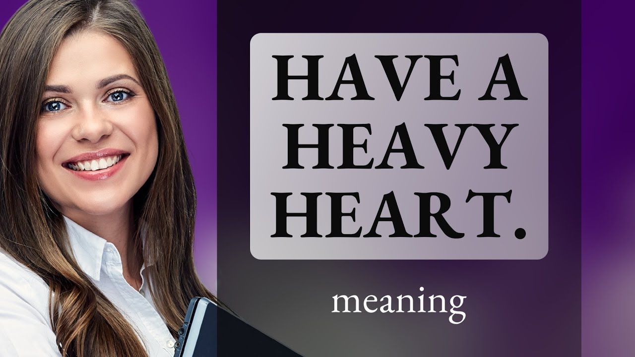 Understanding "Having a Heavy Heart" - YouTube