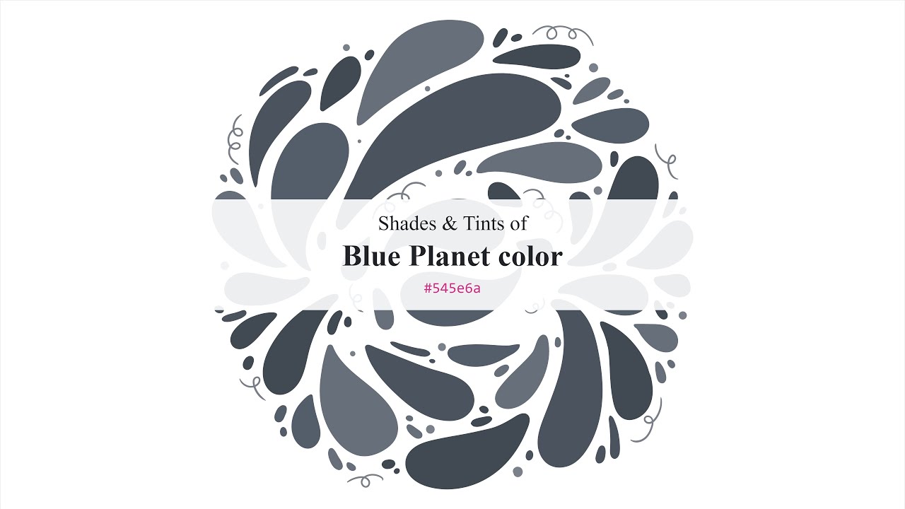 Shades & Tints of Blue Planet color #545e6a A Cool Blue color #4a535e ...