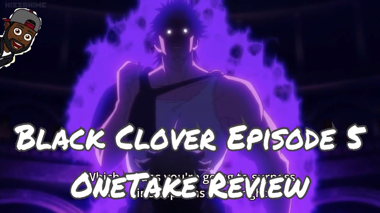 OneTake Anime Review - Black Clover Episode 5 - YouTube