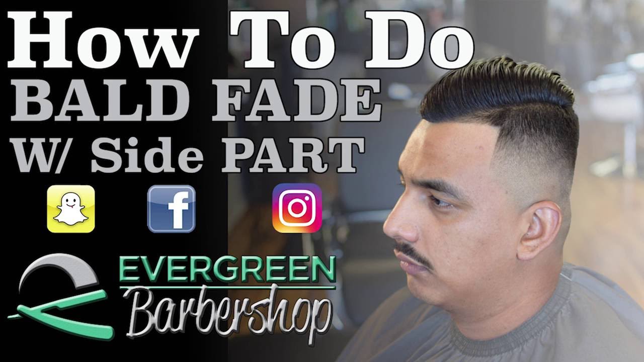 How To: Bald Fade w/ Side Part | Evergreen Barbershop - YouTube