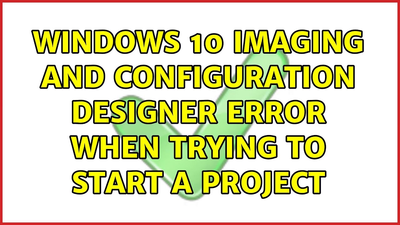 Windows 10 Imaging and Configuration Designer error when trying to ...