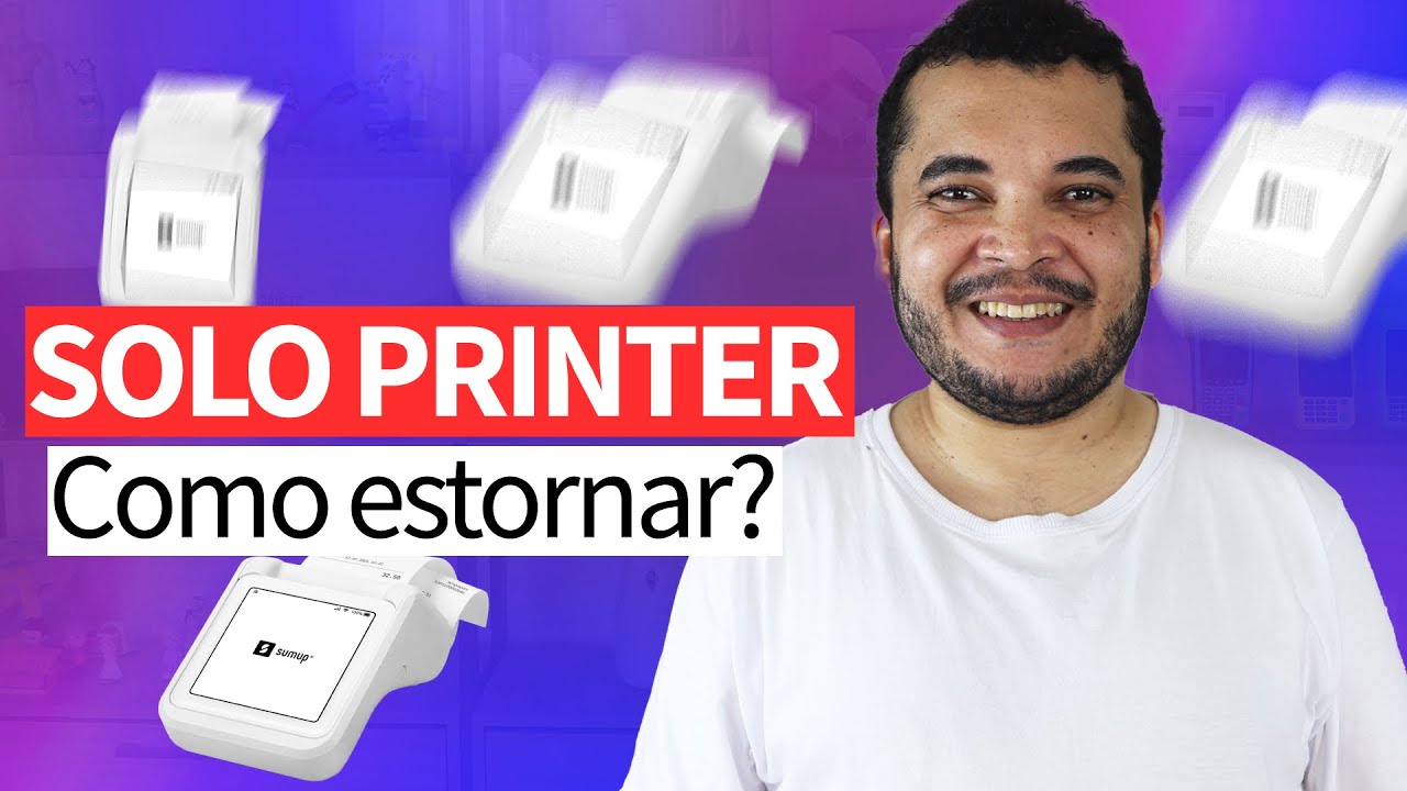 SUMUP SOLO PRINTER – COMO ESTORNAR VENDA NA SUMUP SOLO PRINTER? REGRAS ...