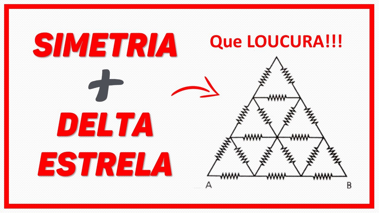 Só resolve com SIMETRIA e TRANSFOMAÇÃO DELTA - ESTRELA (Técnicas para ...