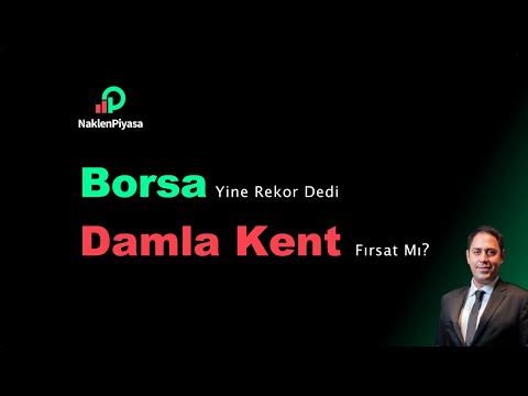 Damla Kent Fırsat Mı? | BİST'te Yeni Rekor | TL Gerçekten Değerli Mi?