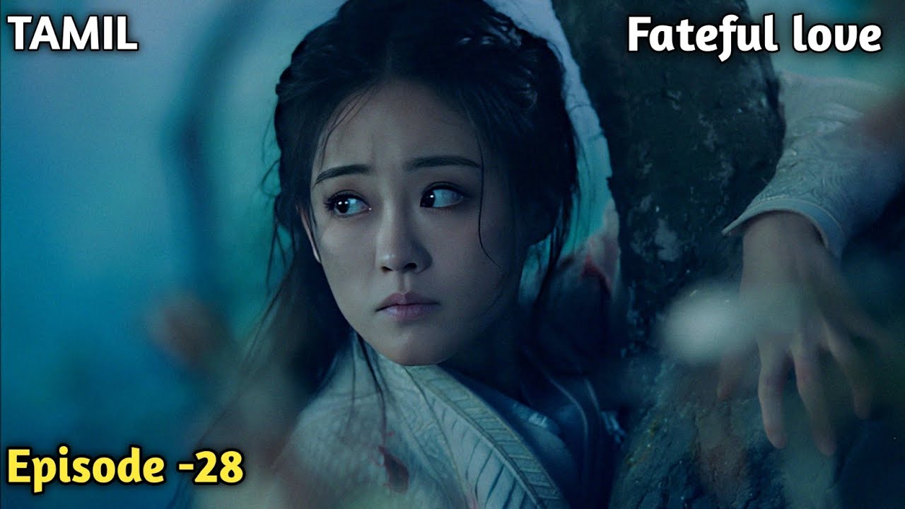 Fateful love || Episode - 28 || story explain tamil || Series Expliner ...