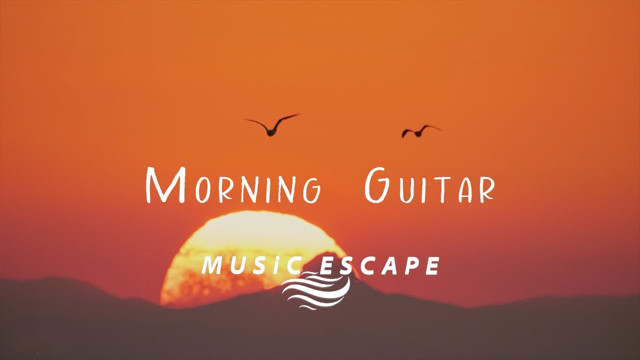 Happy Morning Melody 🦋 instrumental Guitar By Music Escape HBM - YouTube