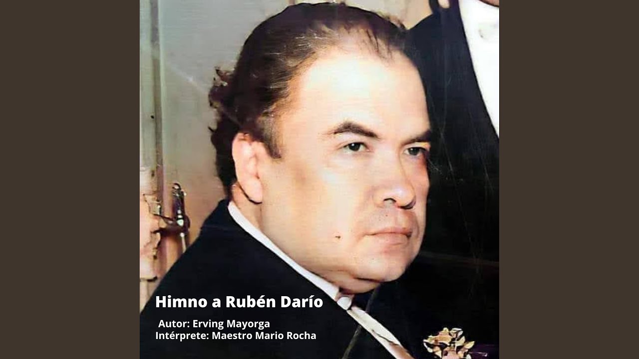 Maestro Mario Rocha - Himno a Rubén Darío Autor: Erving Mayorga ...