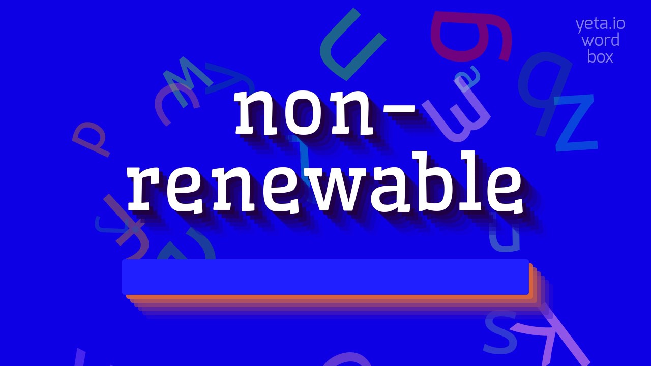 How to say "non-renewable"! (High Quality Voices) - YouTube