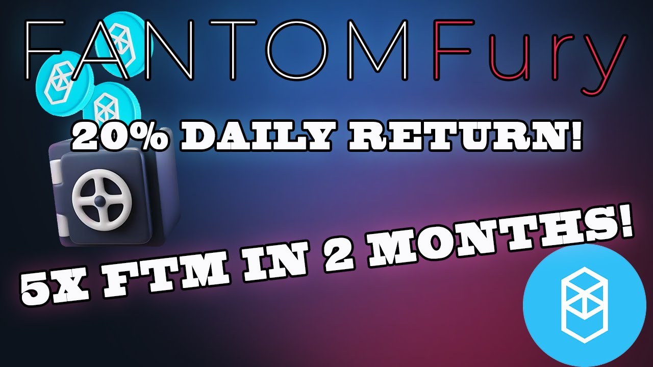 Fantom Fury! 20% Daily Return. 500% FTM in 2 months! - YouTube