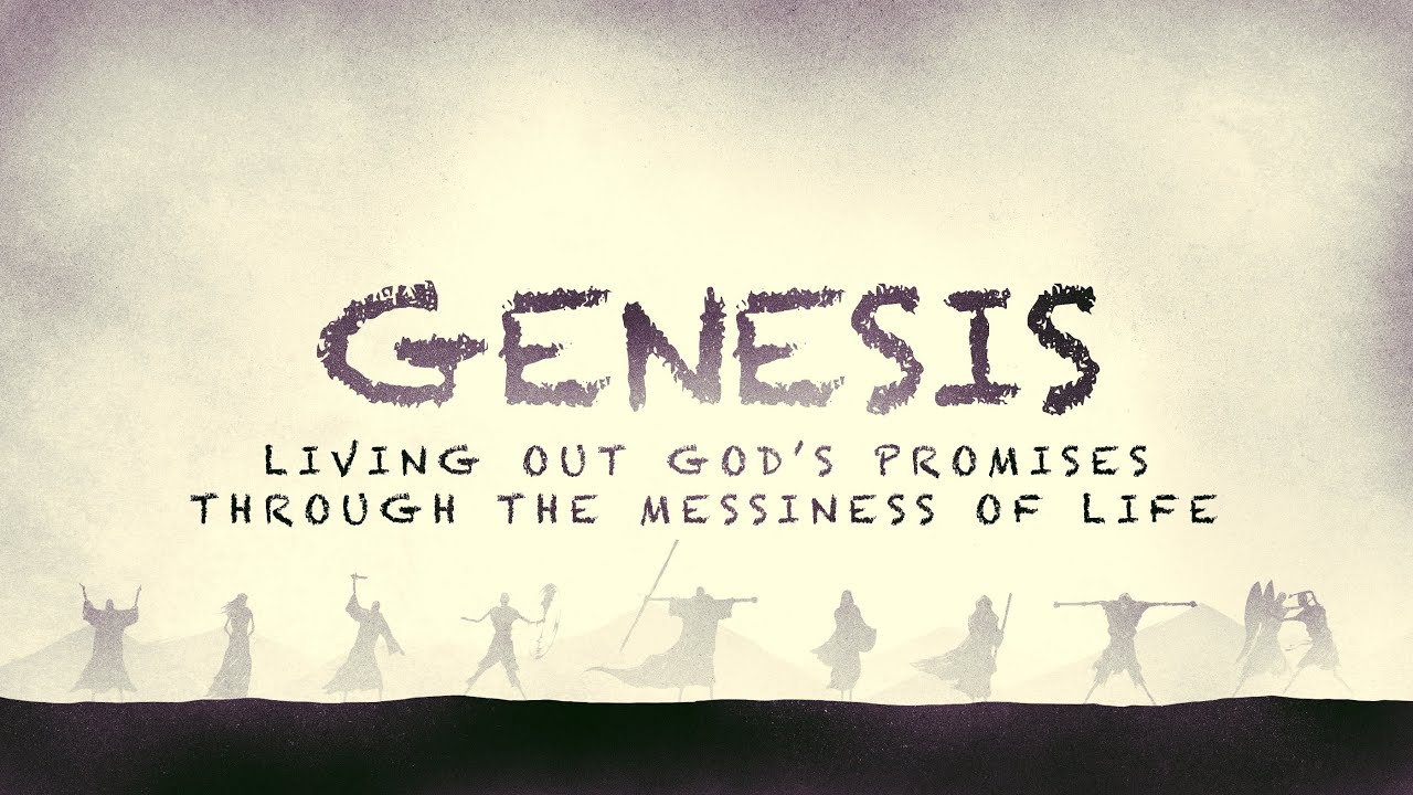 Genesis YouTube Living Out God's Promises Through The Messiness of Life ...