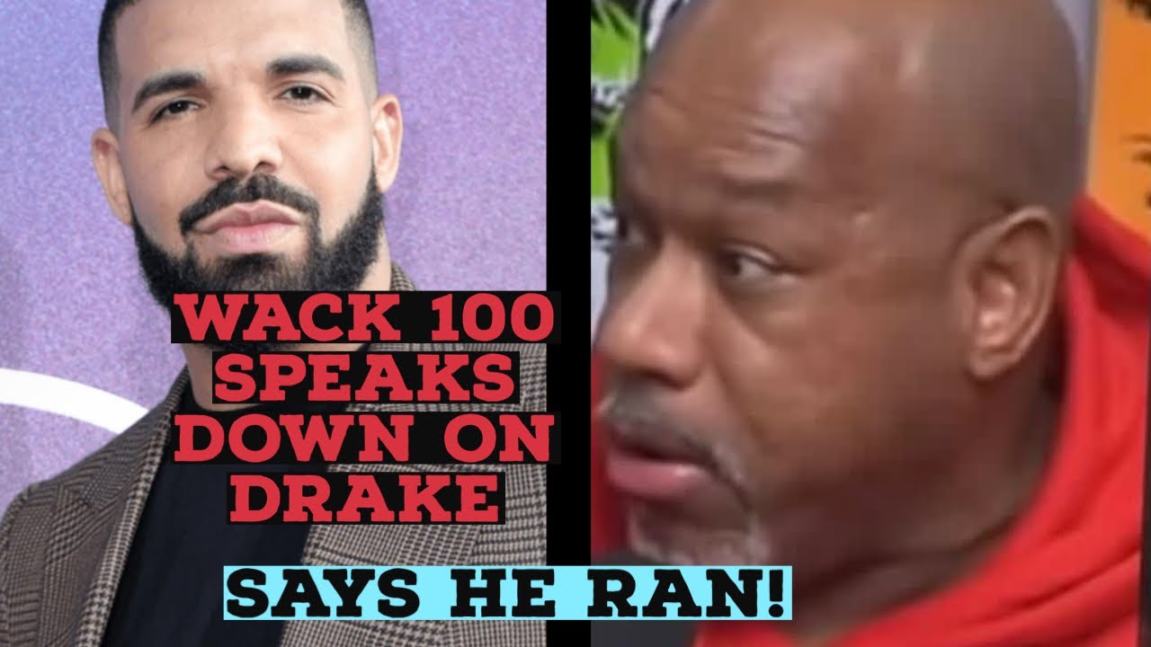Wack 100 Disrespects Drake and Says he ran from Goons at the video ...
