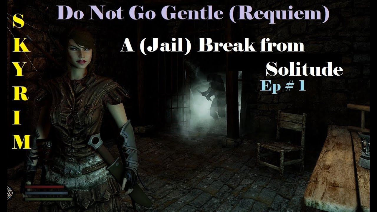 Skyrim DNGG Requiem - A (Jail) Break From Solitude - Ep 1 - YouTube