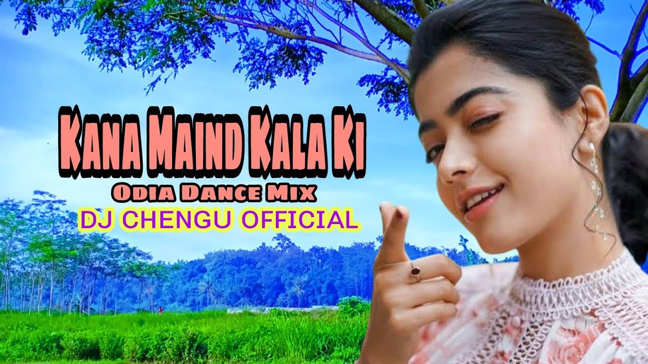Kana Maind Kala Ki ||Odia Dance Mix|| Dj Chengu Exclusive - YouTube Music