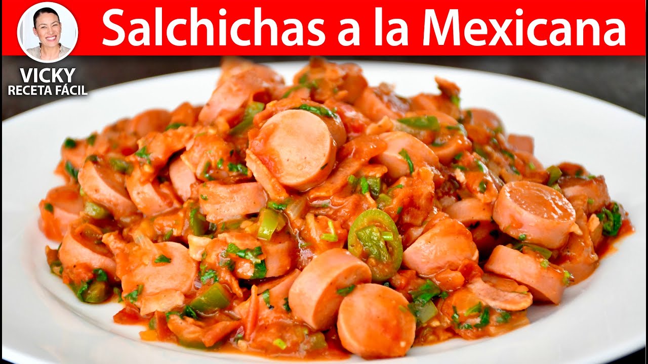 SALCHICHAS A LA MEXICANA | Vicky Receta Facil - YouTube