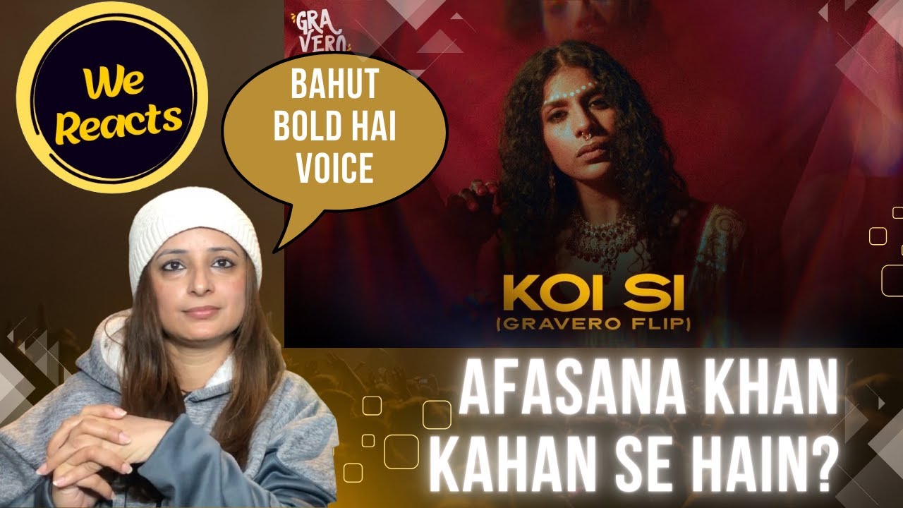 KOI SI (Gravero Flip) | AFSANA KHAN | Reaction - YouTube