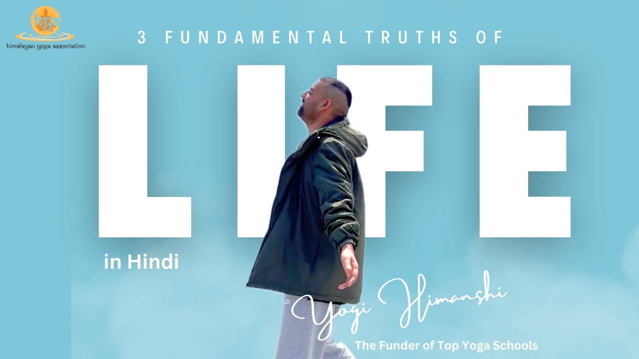 The 3 Fundamental Truths of Life By Yogi Himanshu - YouTube