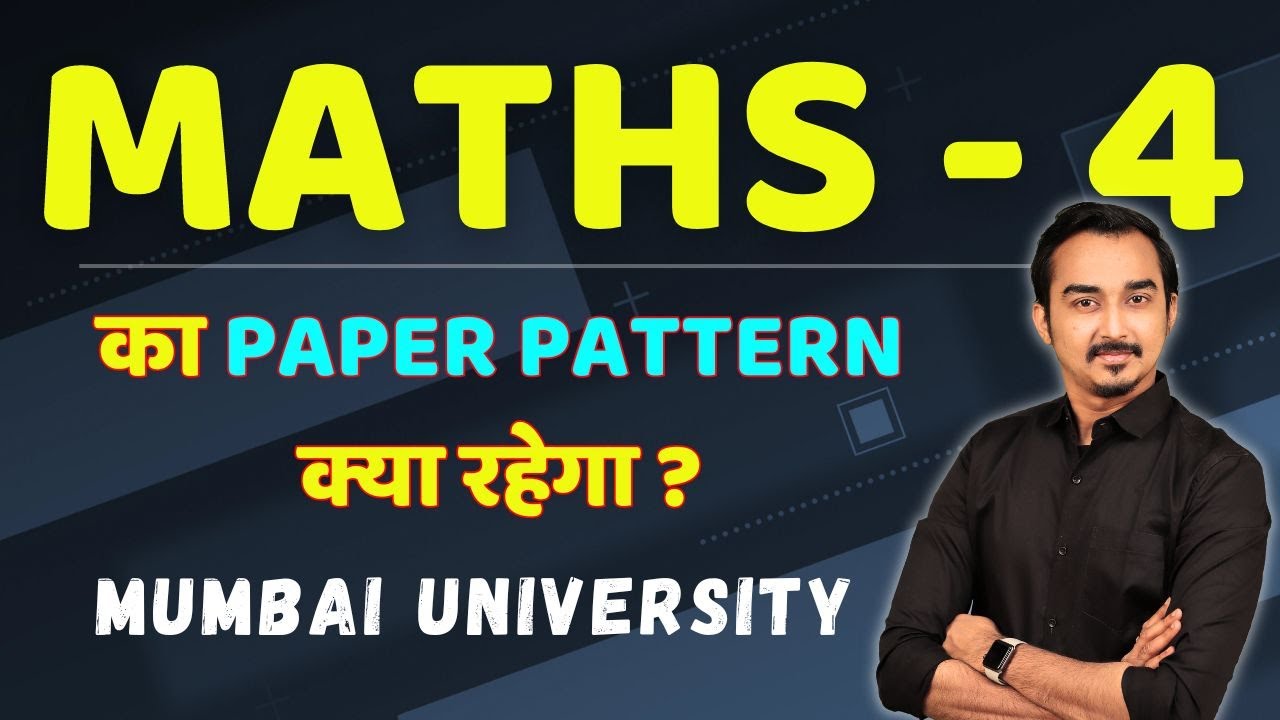 🔥MATHS 4 | PAPER PATTERN | MUMBAI UNIVERSITY | ENGINEERING MATHS ...