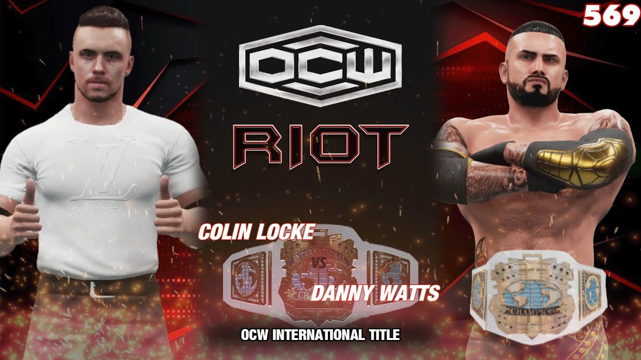 [OCW International Title] Colin Locke vs. Danny Watts - OCWFED Riot 569 ...