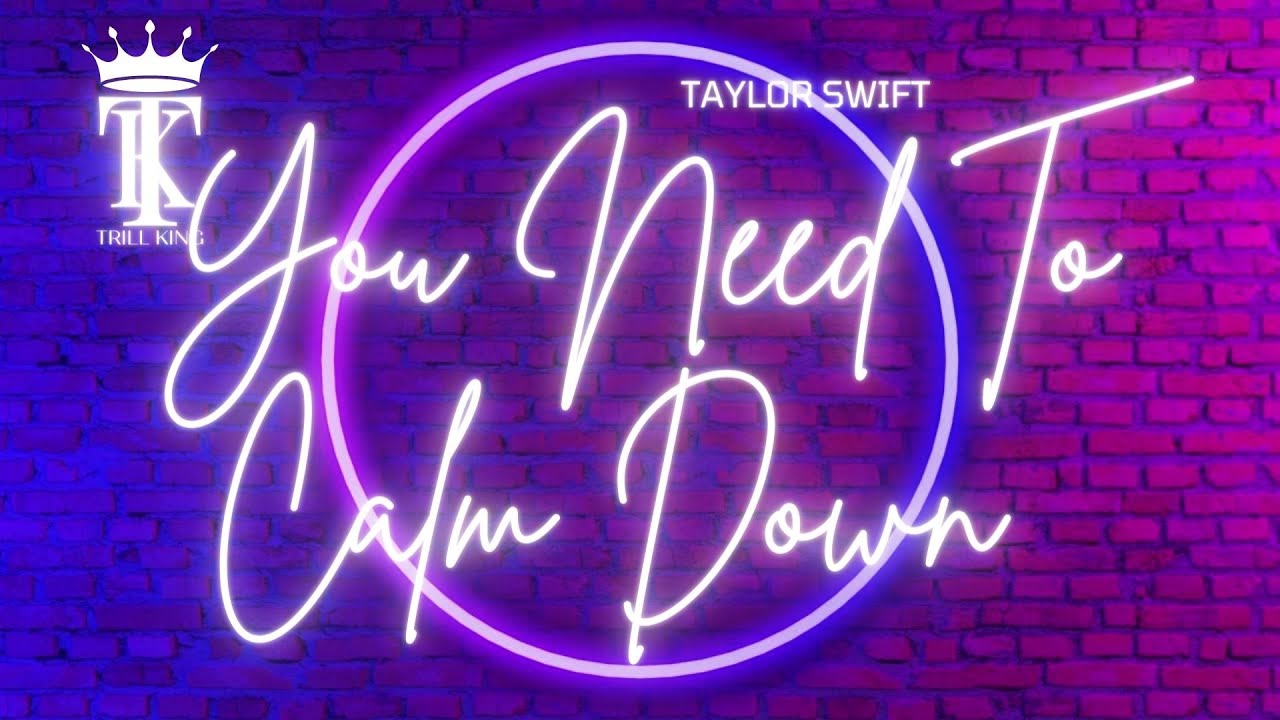 Taylor Swift - You Need To Calm Down with Lyrics - YouTube