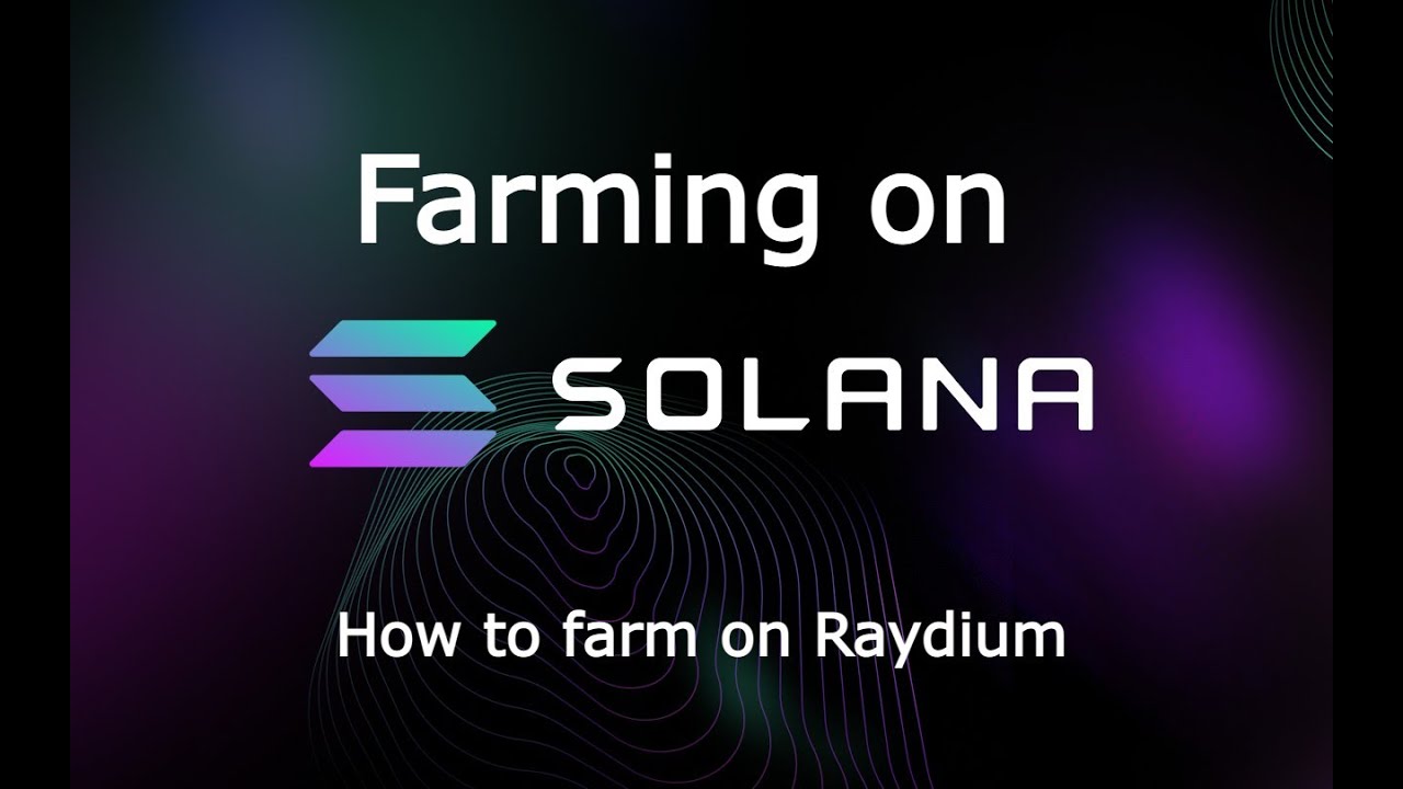 Solana network - yield farming on Raydium - YouTube