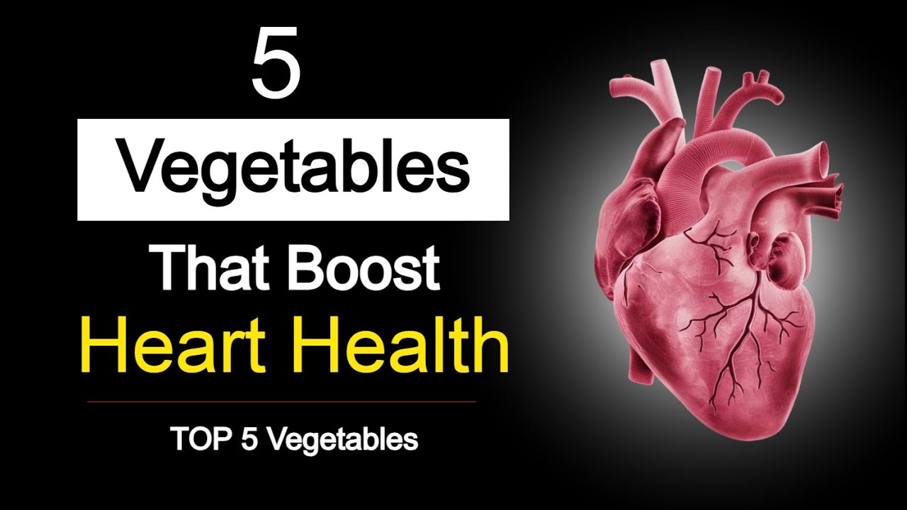 Top 5 Vegetables That Boost Heart Health! - YouTube