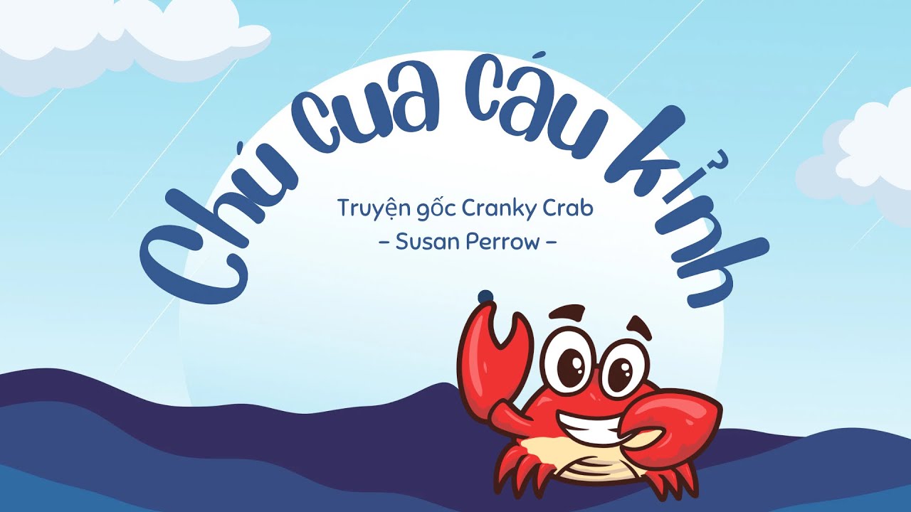 Chú Cua Cáu Kỉnh - Câu chuyện làm lành - YouTube