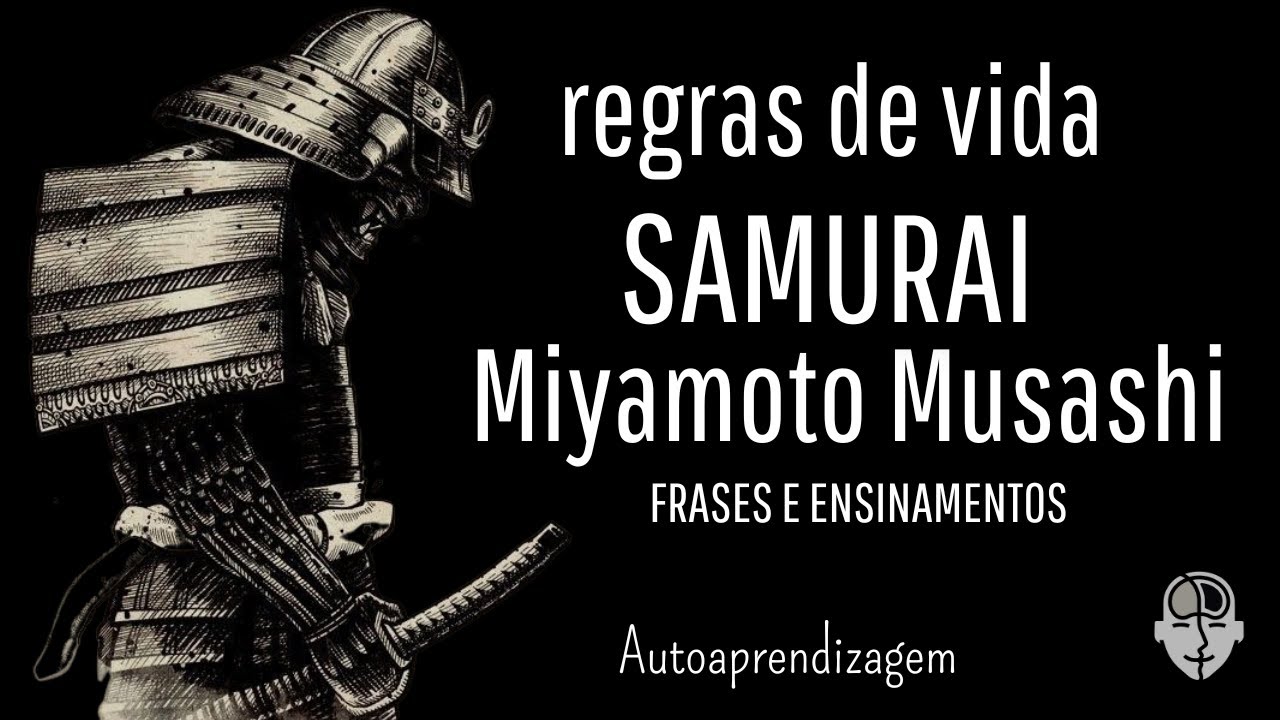 Miyamoto Musashi | Frases e Ensinamentos do mais famoso samurai de ...