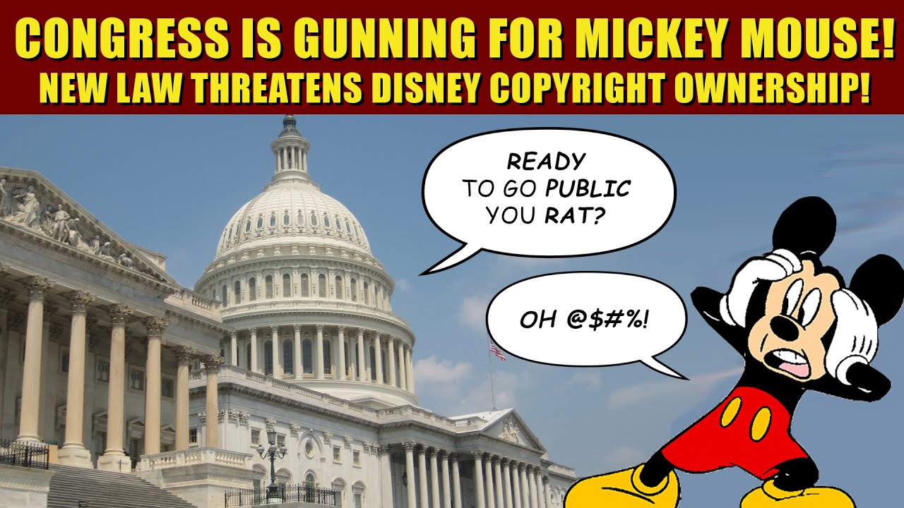 Congress ATTACKS Disney Copyrights | WE May Own the Mouse SOON! - YouTube