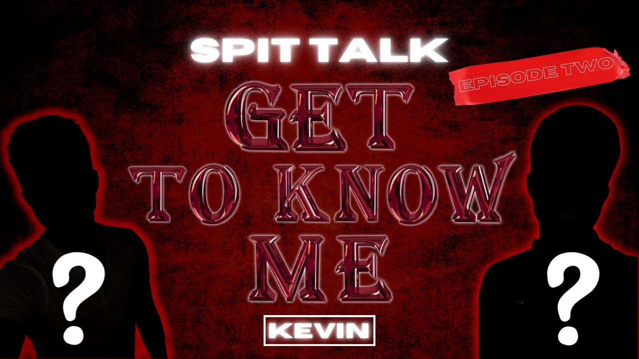 Spit Talk podcast:Episode #2 “Get to Know Me”(Kevin) - YouTube