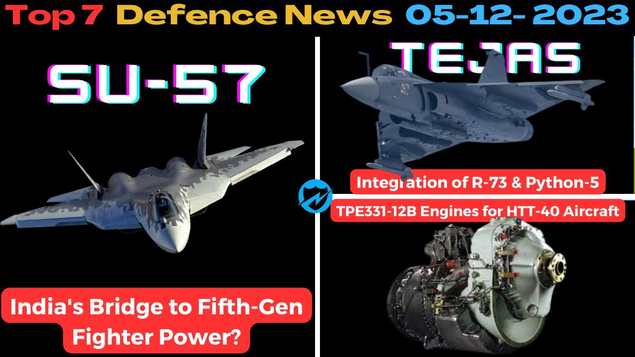 Bharat Defence News: Su-57, Tejas R-73 & Python-5, TPE331-12B Engines ...