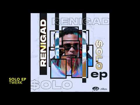 ReniGAD - Twerk (Taken from the SOLO EP)