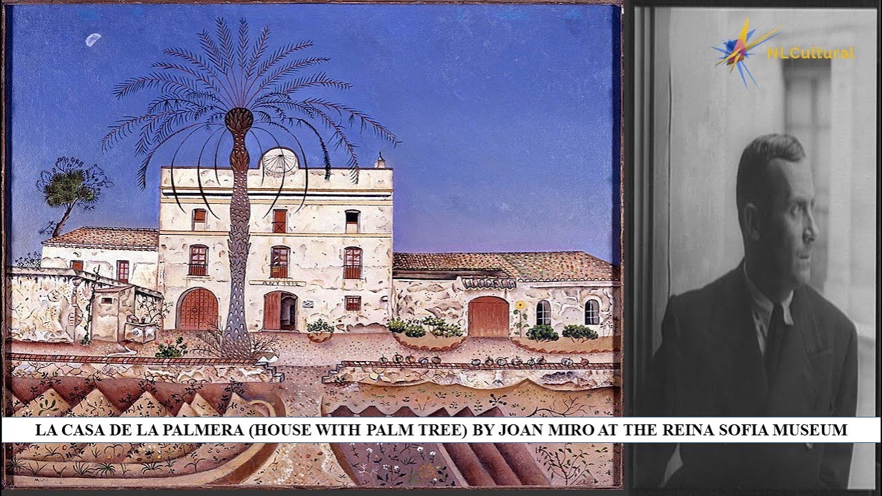 La casa de la palmera House with Palm Tree by Joan Miró at the Reina Sofia Museum - YouTube