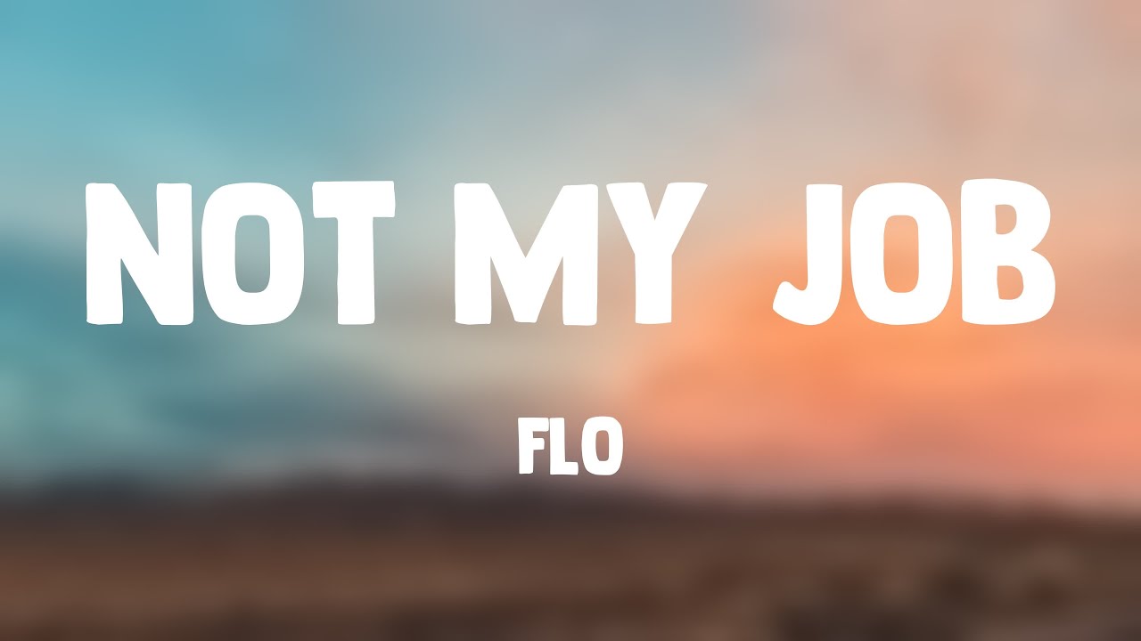 Not My Job - FLO (Visualized Lyrics) 🐚 - YouTube